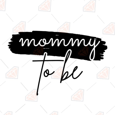 Mommy To Be SVG, New Mom SVG Cut File | PremiumSVG