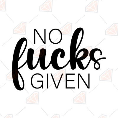 No Fucks Given SVG, Fuck Adult SVG Instant Download | PremiumSVG