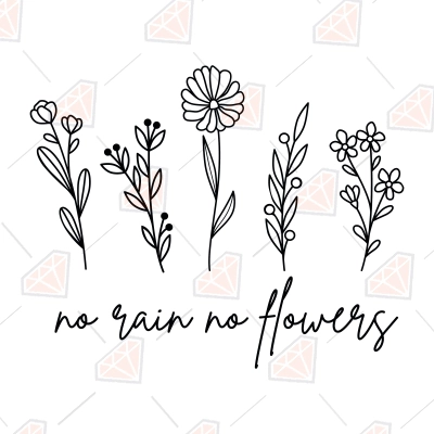 No Rain No Flowers SVG, Wildflowers SVG Instant Download | PremiumSVG