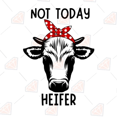 Not Today Heifer SVG Cut Files | Funny Cow Shirt SVG | PremiumSVG