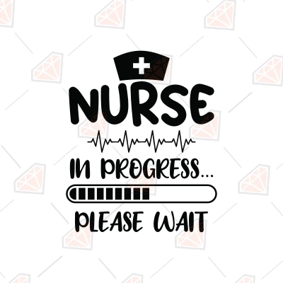 Nurse In Progress SVG Please Wait, Future Nurse SVG | PremiumSVG