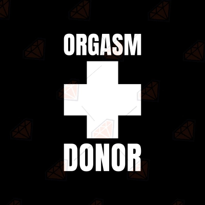 Orgasm Donor SVG, PNG, Funny Adult Men Shirt SVG | PremiumSVG
