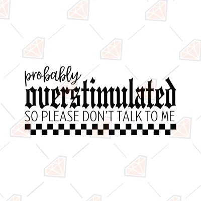 Probably Overstimulated SVG, Funny SVG | PremiumSVG