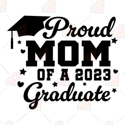 Proud Mom Of A 2023 Graduate SVG | PremiumSVG