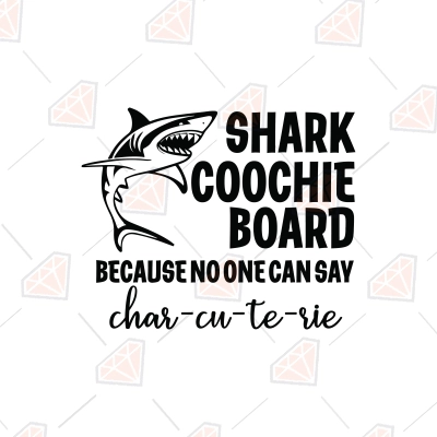 Shark Coochie Board Because No One Can Say Charcuterie SVG | PremiumSVG