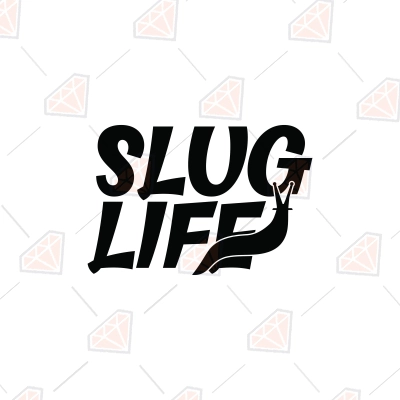Slug Life SVG | PremiumSVG