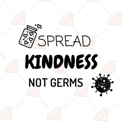 Spread Kindness Not Germs SVG Cut File | PremiumSVG