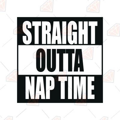 Straight Outta Nap Time SVG, Funny Baby SVG | PremiumSVG