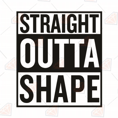 Straight Outta Shape SVG, Instant Download | PremiumSVG