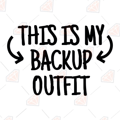 This Is My Backup Outfit SVG, Funny Baby Onesie Cut File | PremiumSVG