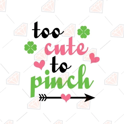 Too Cute To Pinch SVG File, St Patrick's Day SVG for Kids | PremiumSVG