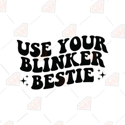 Use Your Blinker Bestie SVG, Car Decal SVG | PremiumSVG