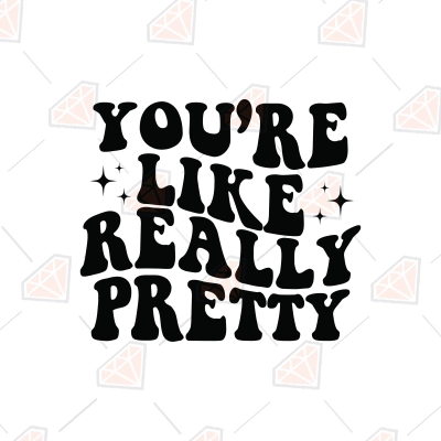 You Are Like Really Pretty SVG, Car Decal SVG | PremiumSVG