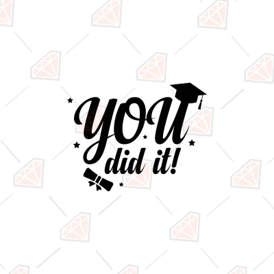 You Did It SVG, Graduation SVG Cut File | PremiumSVG