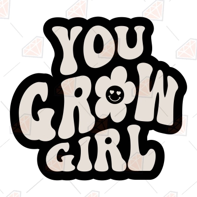 You Grow Girl SVG, Retro You Grow Girl Vector Design | PremiumSVG