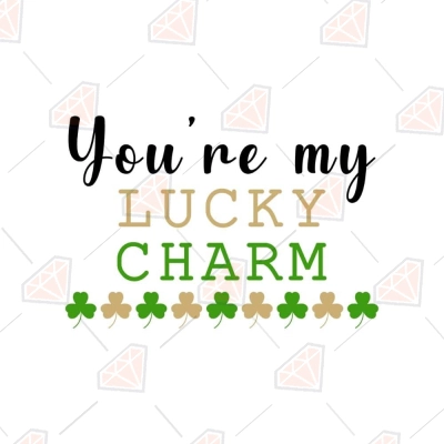 You're My Lucky Charm SVG, St Patrick's Day Lucky Charm SVG | PremiumSVG