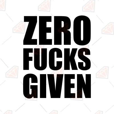 Zero Fucks Given SVG, Adult Funny Design | PremiumSVG